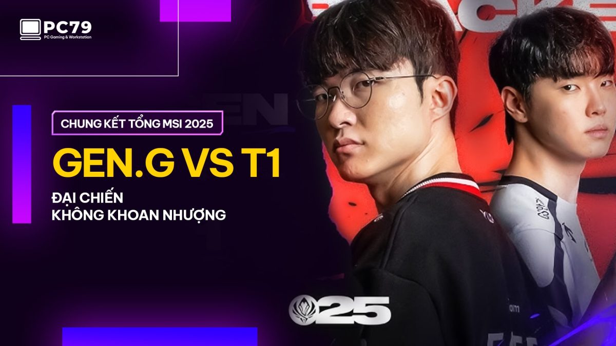 Lịch Thi Đấu MSI 2025 LMHT Mới Nhất – Kết Quả & Thứ Hạng - PC79.VN